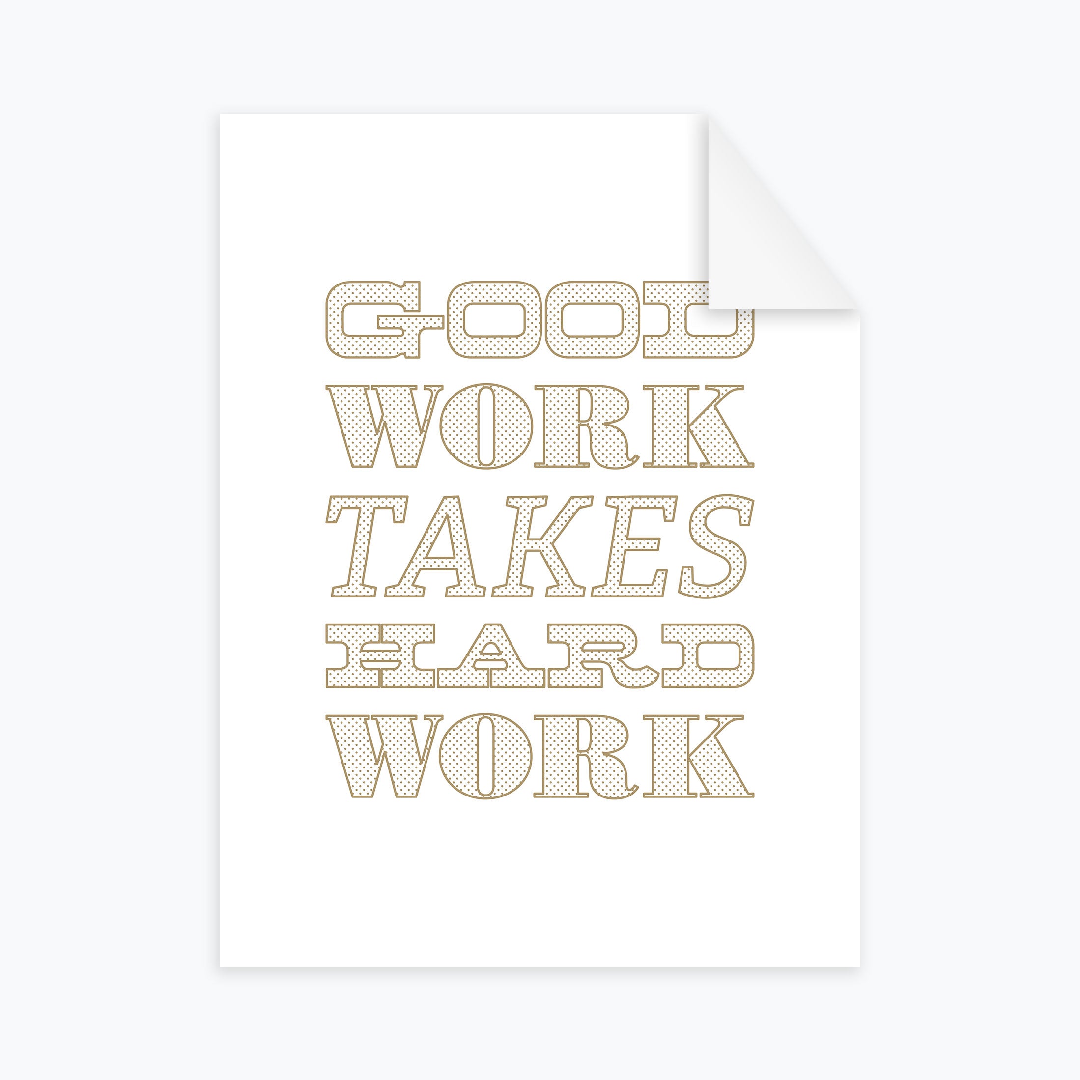 Good Work Takes Hard Work - Printable (12x16) – Holstee